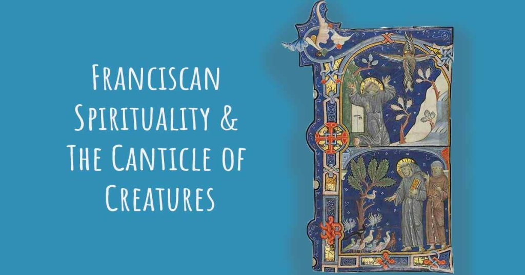Franciscanism & The Canticle of the Creatures – Franciscan Voice